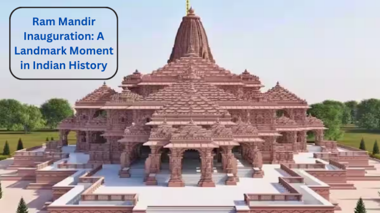 Ram Mandir Inauguration: A Landmark in Indian History